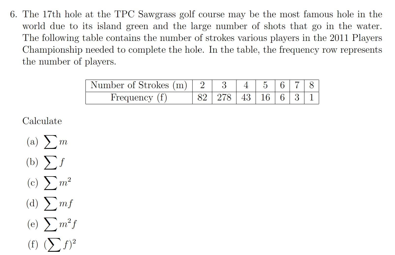 Solved The 17th hole at the TPC Sawgrass golf course may be | Chegg.com