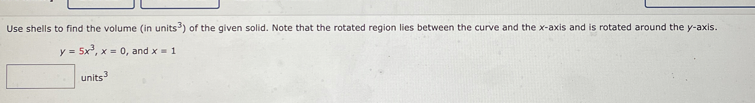 Solved Use shells to find the volume (in units ?3 ) ﻿of the | Chegg.com