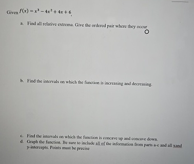 Solved Given f(x)=x3-4x2+4x+6a. ﻿Find all relative extrema. | Chegg.com