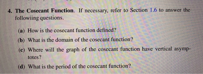 Solved 4. The Cosecant Function. If necessary, refer to | Chegg.com