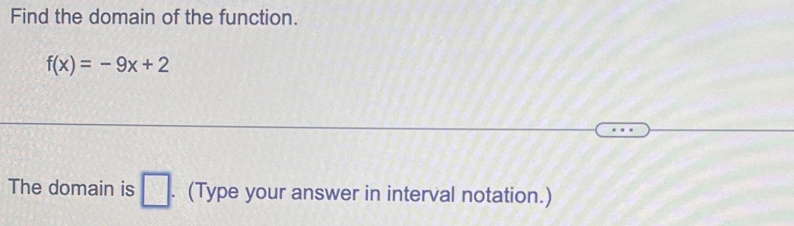 Find The Domain Of The Function F X 9x 2the Domain