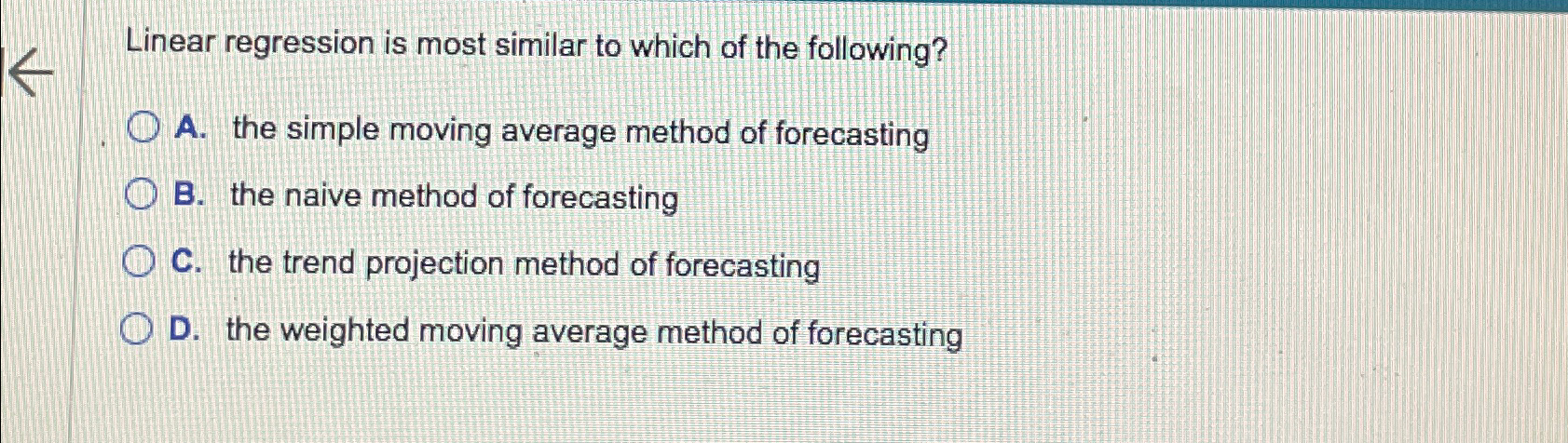 Solved Linear regression is most similar to which of the | Chegg.com