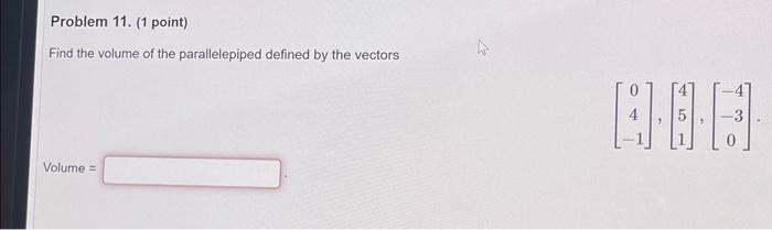 Solved Problem 11. (1 point) Find the volume of the | Chegg.com