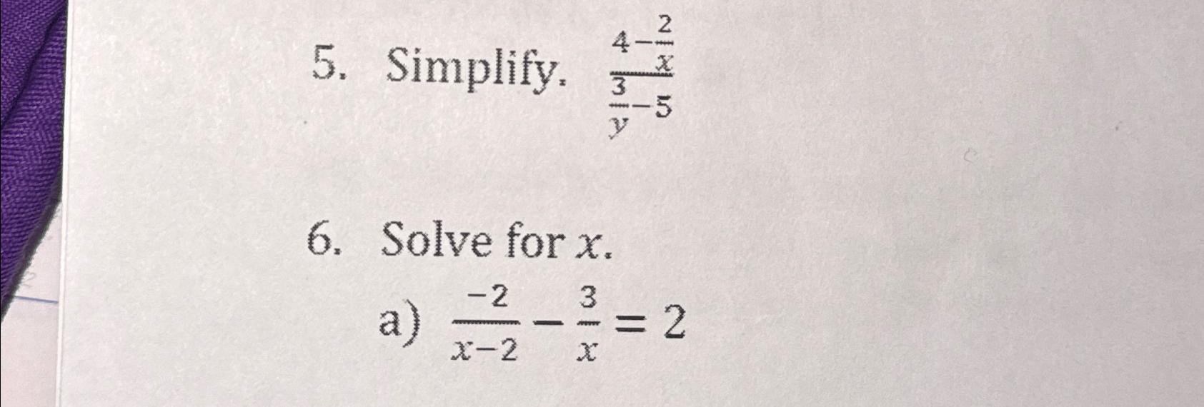 Solved Simplify. 4-2x3y-5Solve for x.a) -2x-2-3x=2 | Chegg.com