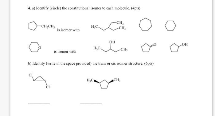 Solved 4. a) Identify (circle) the constitutional isomer to | Chegg.com