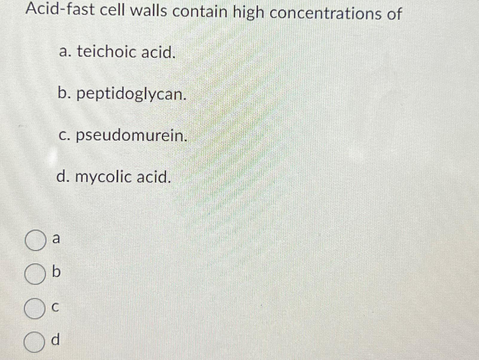 Solved Acid-fast cell walls contain high concentrations ofa. | Chegg.com