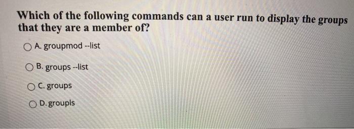 Solved Which of the following commands can a user run to | Chegg.com