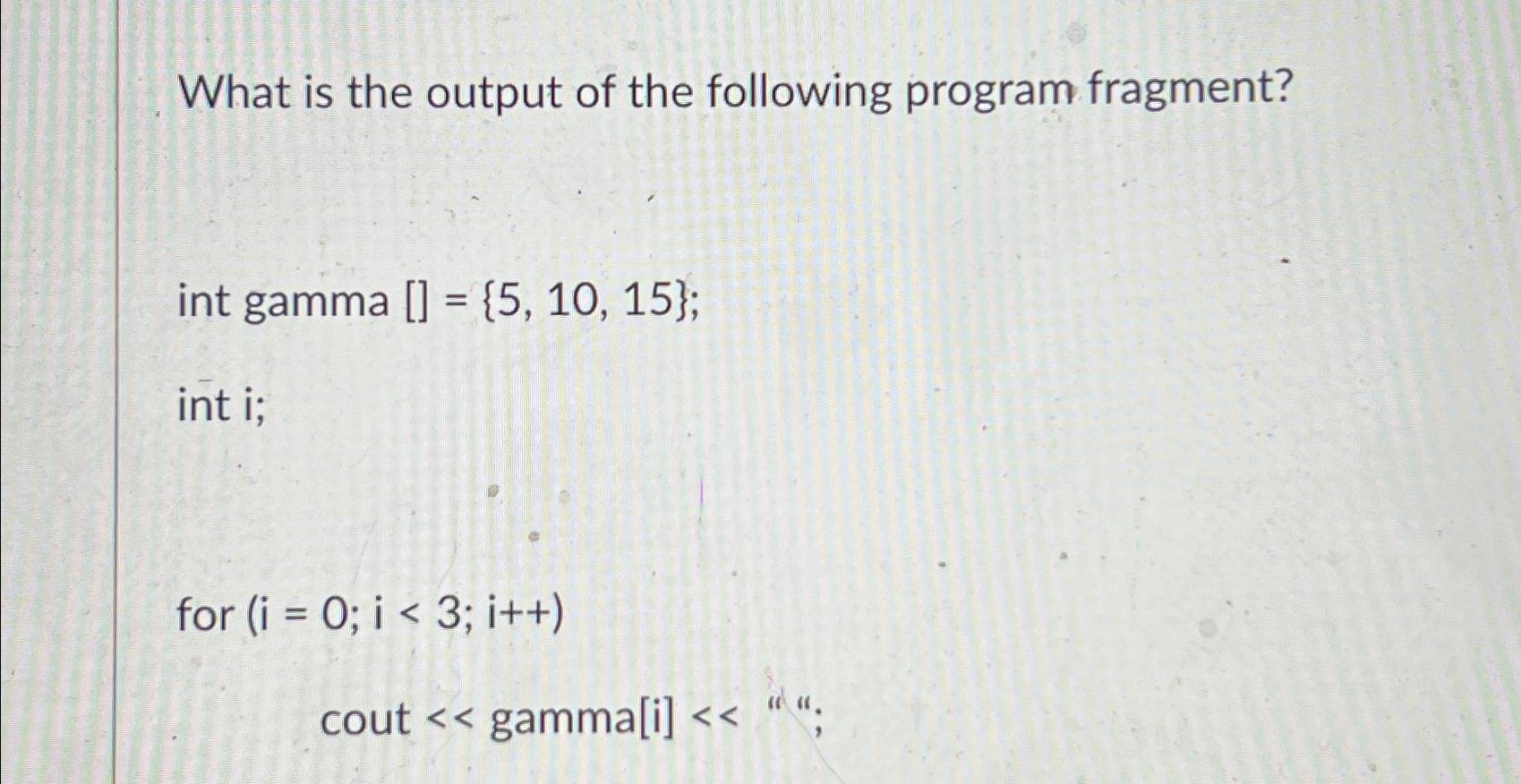 Solved What is the output of the following program | Chegg.com