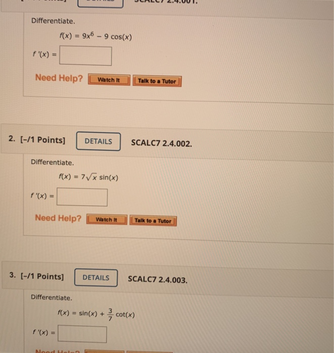 Solved Differentiate. f(x) = 9x6 - 9 cos(x) f'(x) = Need | Chegg.com