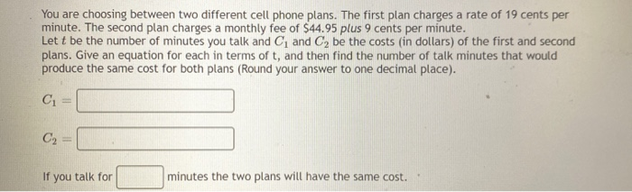 Solved You are choosing between two different cell phone | Chegg.com