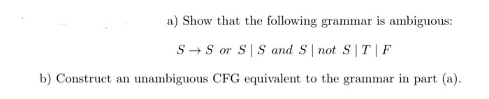 Solved a) Show that the following grammar is ambiguous: S+S | Chegg.com