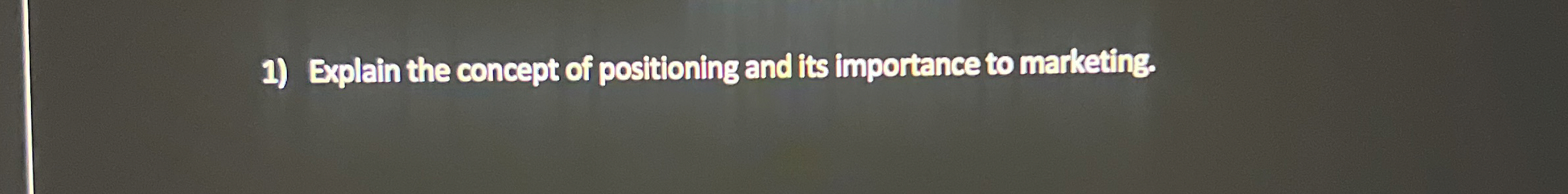 Solved Explain the concept of positioning and its importance | Chegg.com
