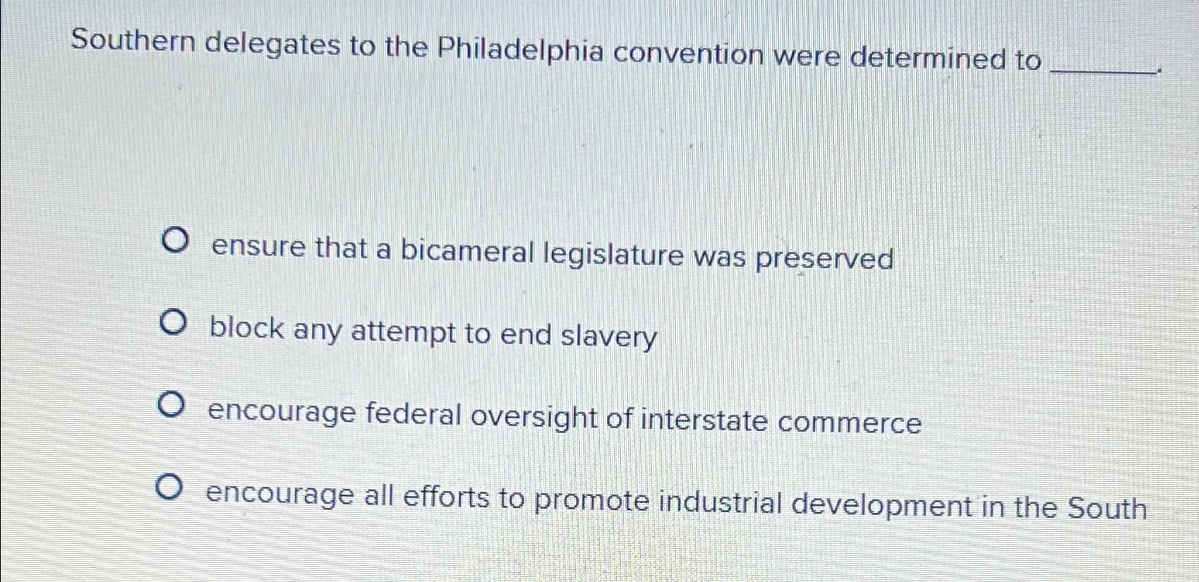 Solved Southern delegates to the Philadelphia convention | Chegg.com