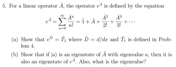 Solved For a linear operator A^, the operator eA^ is defined | Chegg.com
