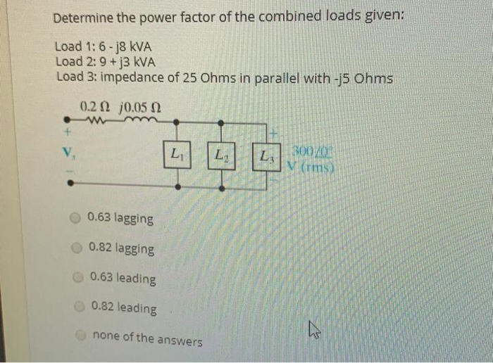Solved Determine the power factor of the combined loads | Chegg.com