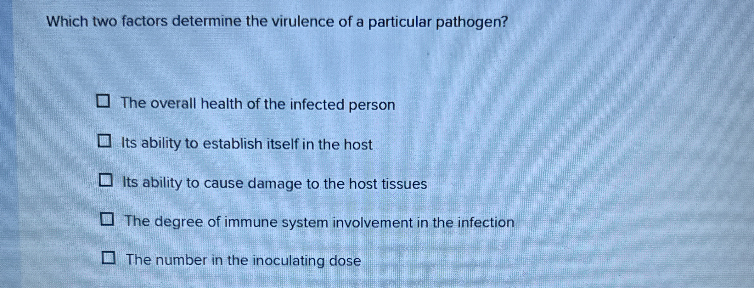 Solved Which two factors determine the virulence of a | Chegg.com