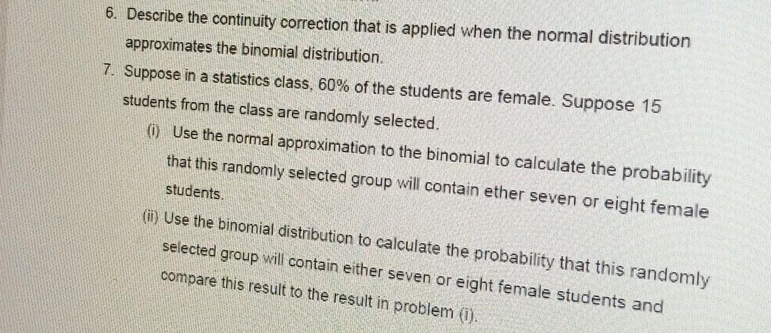 Solved 6. Describe the continuity correction that is applied | Chegg.com