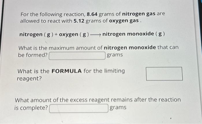 Solved For the following reaction, 8.64 grams of nitrogen | Chegg.com