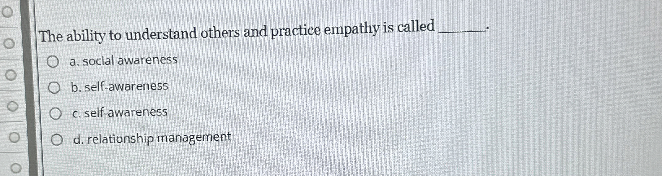 Solved The ability to understand others and practice empathy | Chegg.com