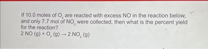 Solved If 10.0 moles of O2 are reacted with excess NO in the | Chegg.com