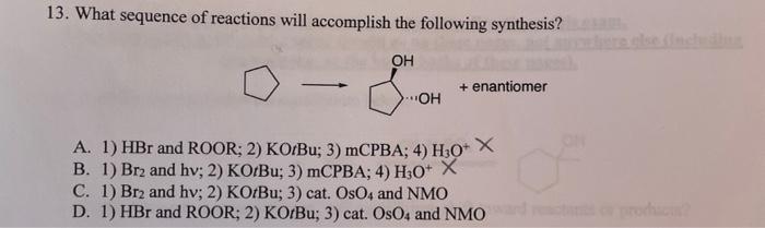 Solved 13. What sequence of reactions will accomplish the | Chegg.com