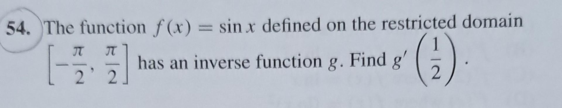 Solved 4. The function f(x)=sinx defined on the restricted | Chegg.com