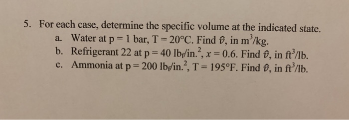 Solved 5. For each case, determine the specific volume at | Chegg.com