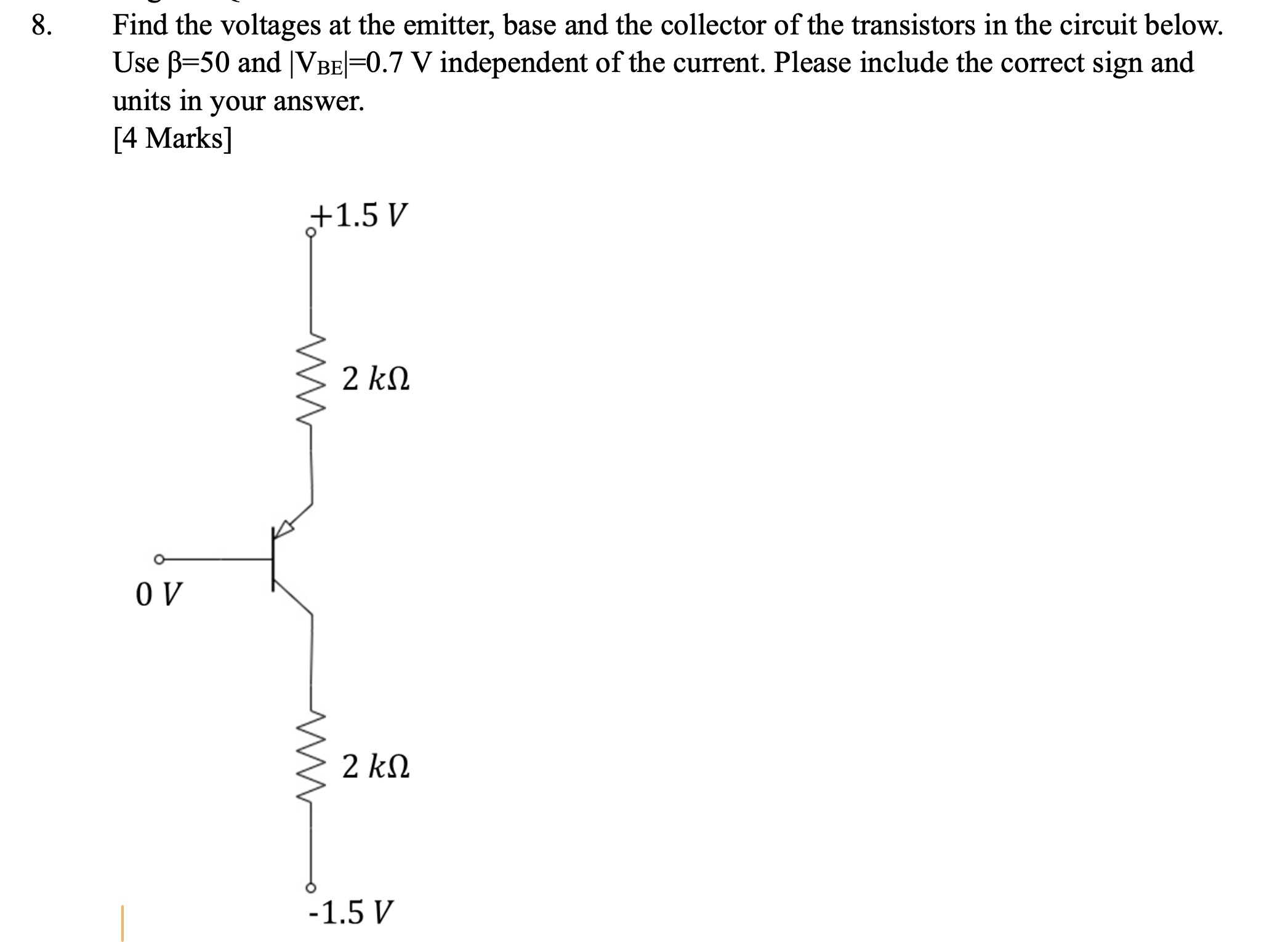Solved Find the voltages at the emitter, base and the | Chegg.com