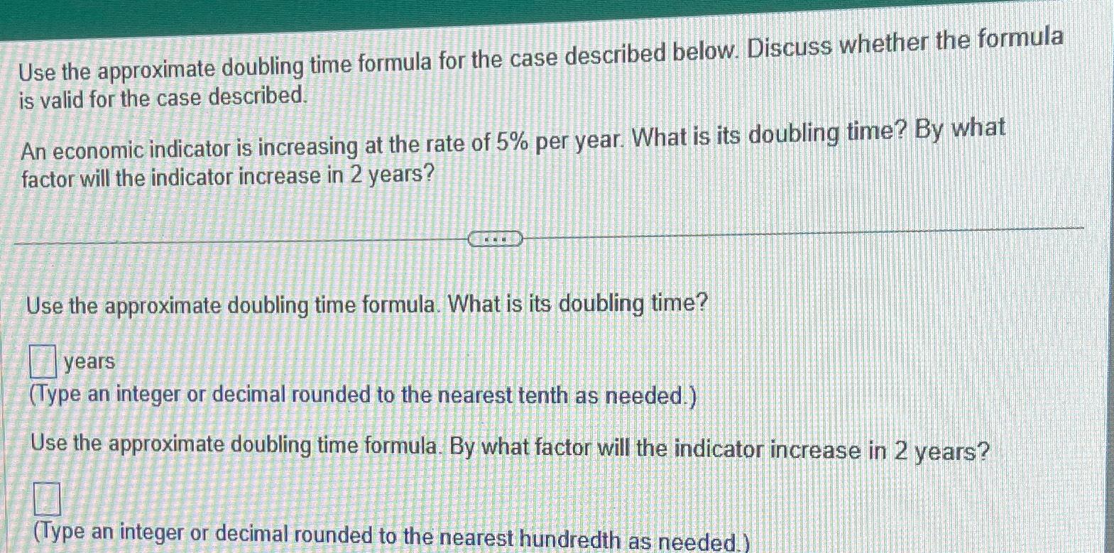 Solved Use the approximate doubling time formula for the | Chegg.com