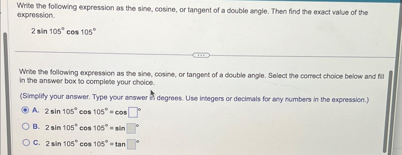 Solved Write the following expression as the sine, ﻿cosine, | Chegg.com