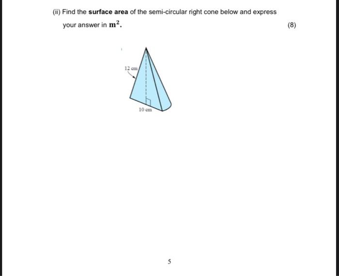 Solved (ii) Find the surface area of the semi-circular right | Chegg.com