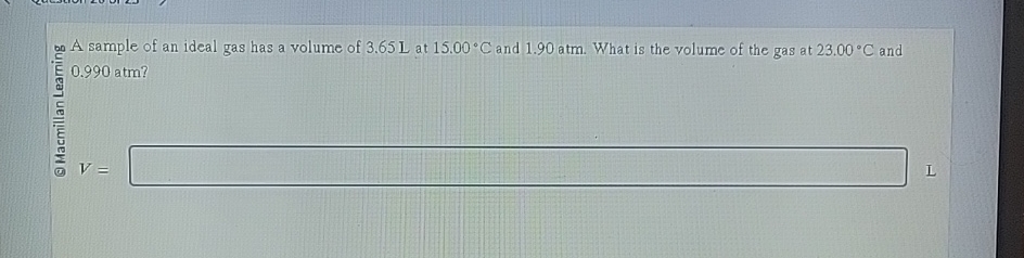 Solved an A sample of an ideal gas has a volume of 3.65L ﻿at | Chegg.com