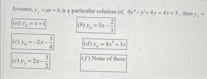 Solved Assume, yp=ax+b, is a particular solution of, | Chegg.com
