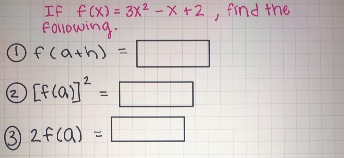 Solved If f(x) = 3x² - X+2, find the following. fcath) | Chegg.com