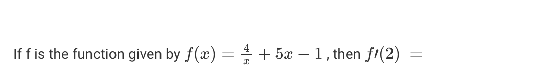 Solved If f ﻿is the function given by f(x)=4x+5x-1, ﻿then | Chegg.com