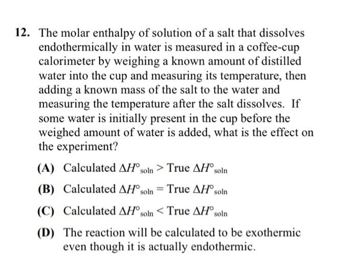 Solved 12. The molar enthalpy of solution of a salt that | Chegg.com