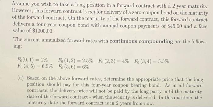 Assume you wish to take a long position in a forward | Chegg.com