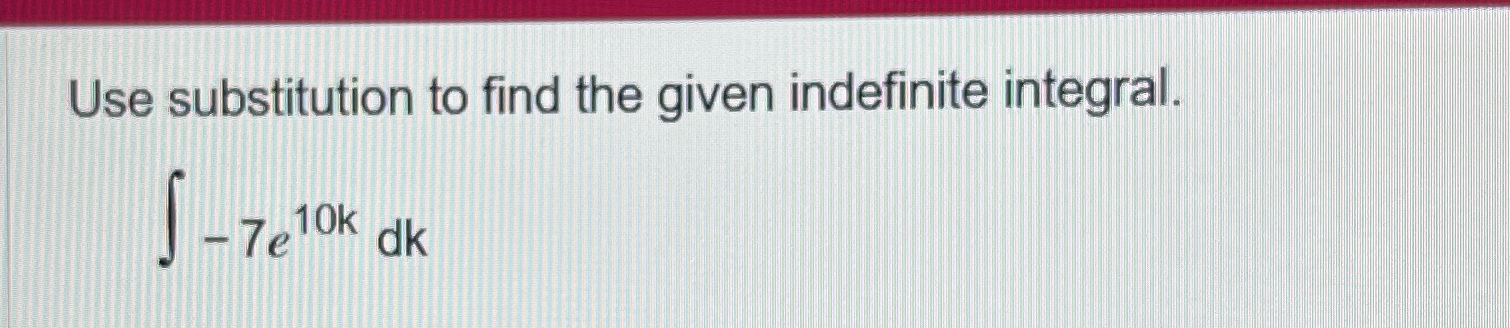 Solved Use substitution to find the given indefinite | Chegg.com