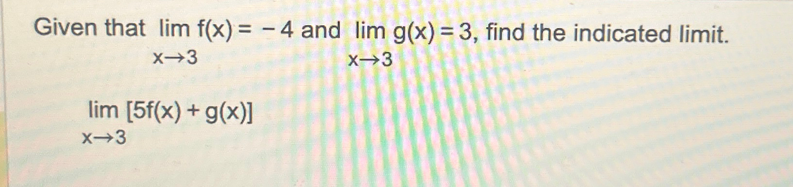 Solved Given that limx→3f(x)=-4 and limx→3g(x)=3, find the | Chegg.com Solved Given that limx→3f(x)=-4 and limx→3g(x)=3, find the | Chegg.com