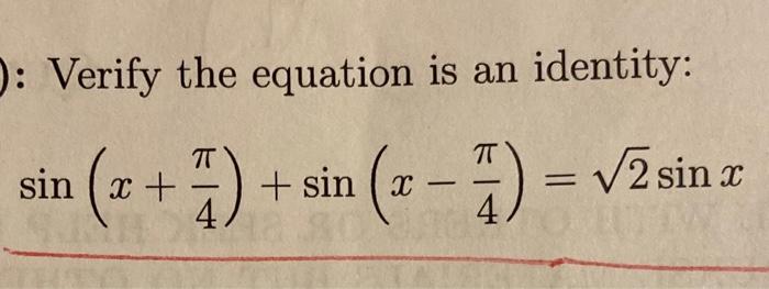Solved Verify the equation is an identity: | Chegg.com