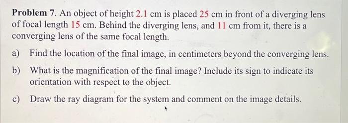 Problem 7. An object of height 2.1 cm is placed 25 cm | Chegg.com
