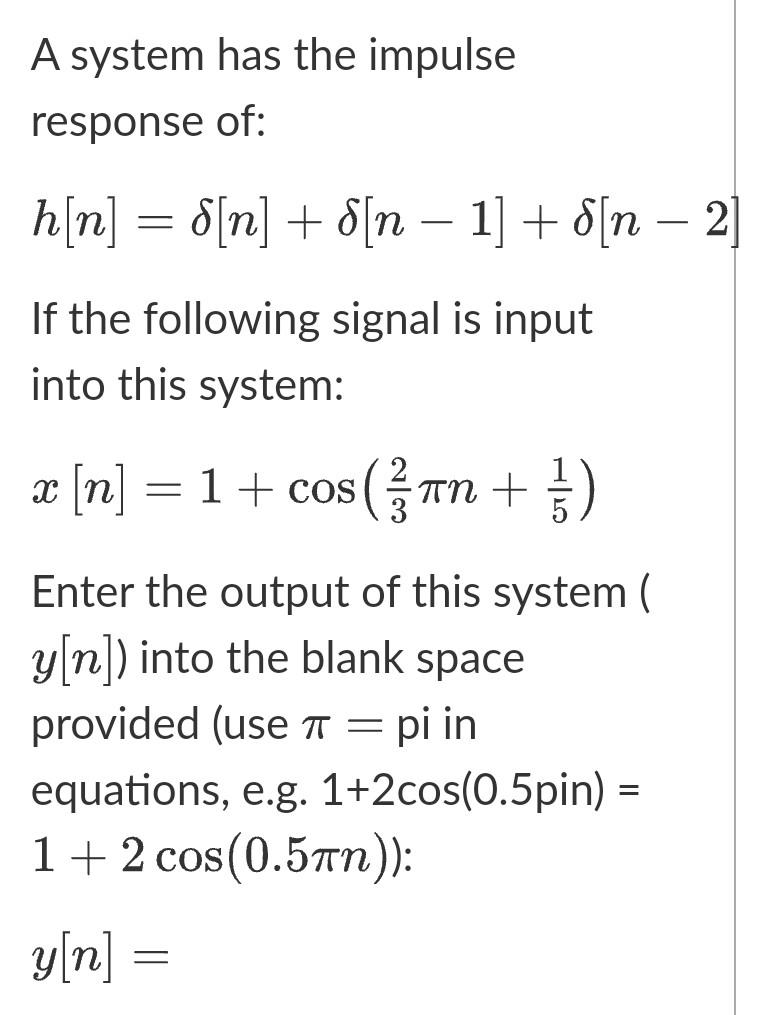 Solved A system has the impulse response of: | Chegg.com