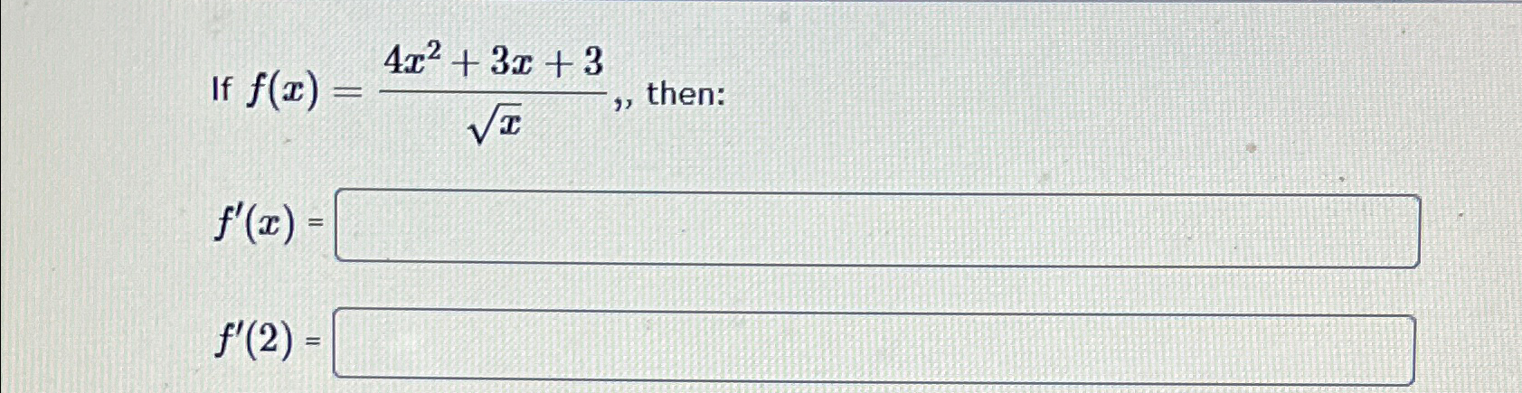 Solved If f(x)=4x2+3x+3x2, ﻿then:f'(x)=f'(2)= | Chegg.com