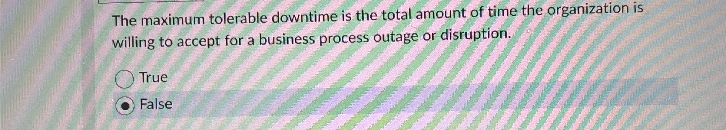Solved The maximum tolerable downtime is the total amount of | Chegg.com