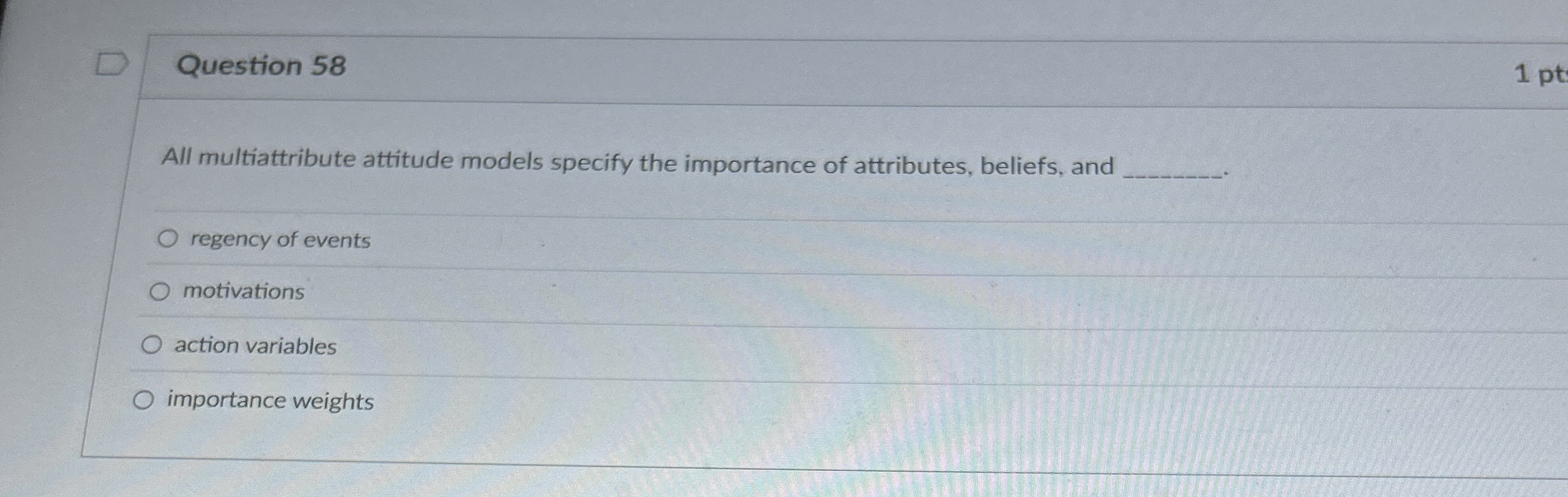 Solved Question 58All multiattribute attitude models specify | Chegg.com