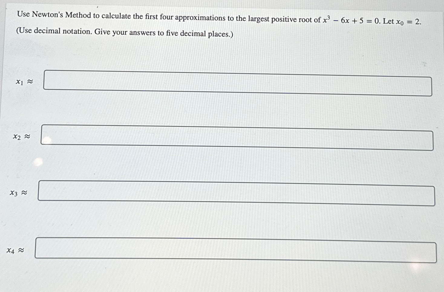 Solved Use Newtons Method To Calculate The First Four