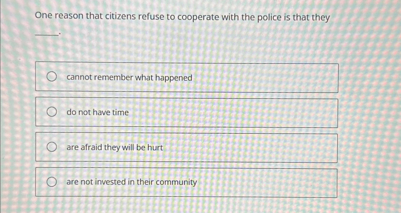 Solved One reason that citizens refuse to cooperate with the | Chegg.com