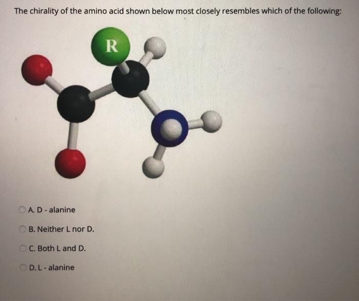Solved The chirality of the amino acid shown below most | Chegg.com