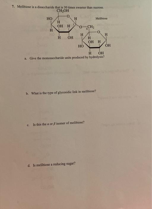 Solved 7. Melibiose is a disaccharide that is 30 times | Chegg.com