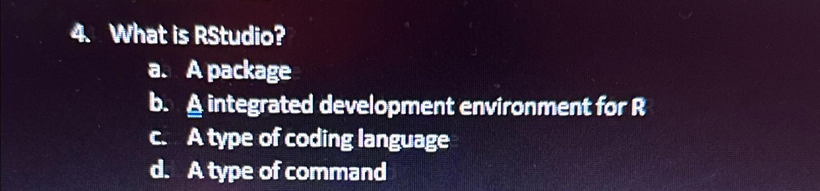 Solved What is Rstudio?a. ﻿A packageb. ﻿A integrated | Chegg.com